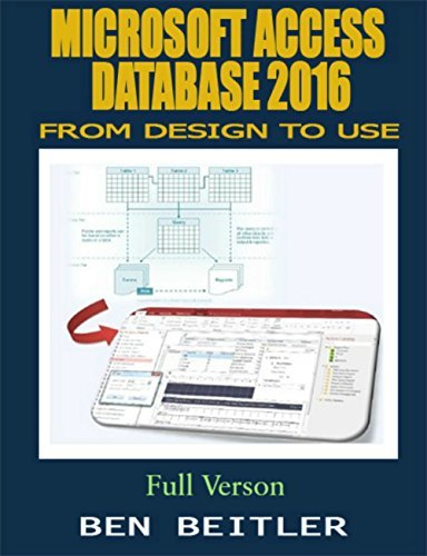 Microsoft Access 2016: From Design to Use - Full Database Guide by Ben ...
