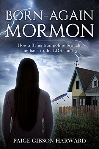 Born-Again Mormon: How A Flying Trampoline Brought Me Back to the LDS ...