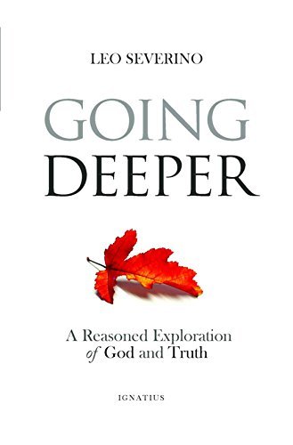 Going Deeper: How Thinking about Ordinary Experience Leads Us to God by ...