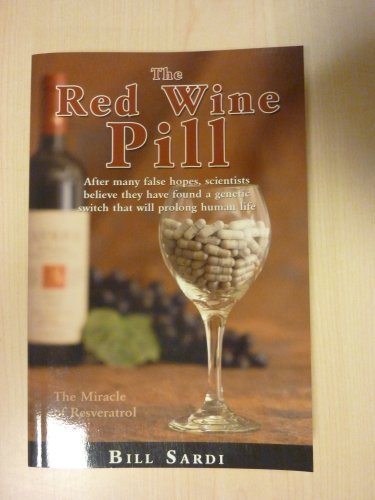 The Red Wine Pill by Bill Sardi | Goodreads