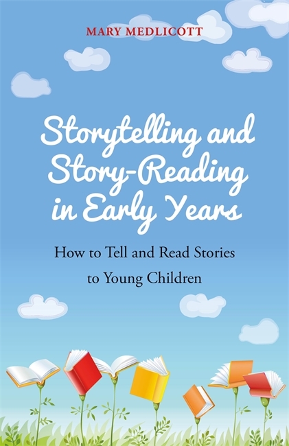 Storytelling and Story-Reading in Early Years: How to Tell and Read ...