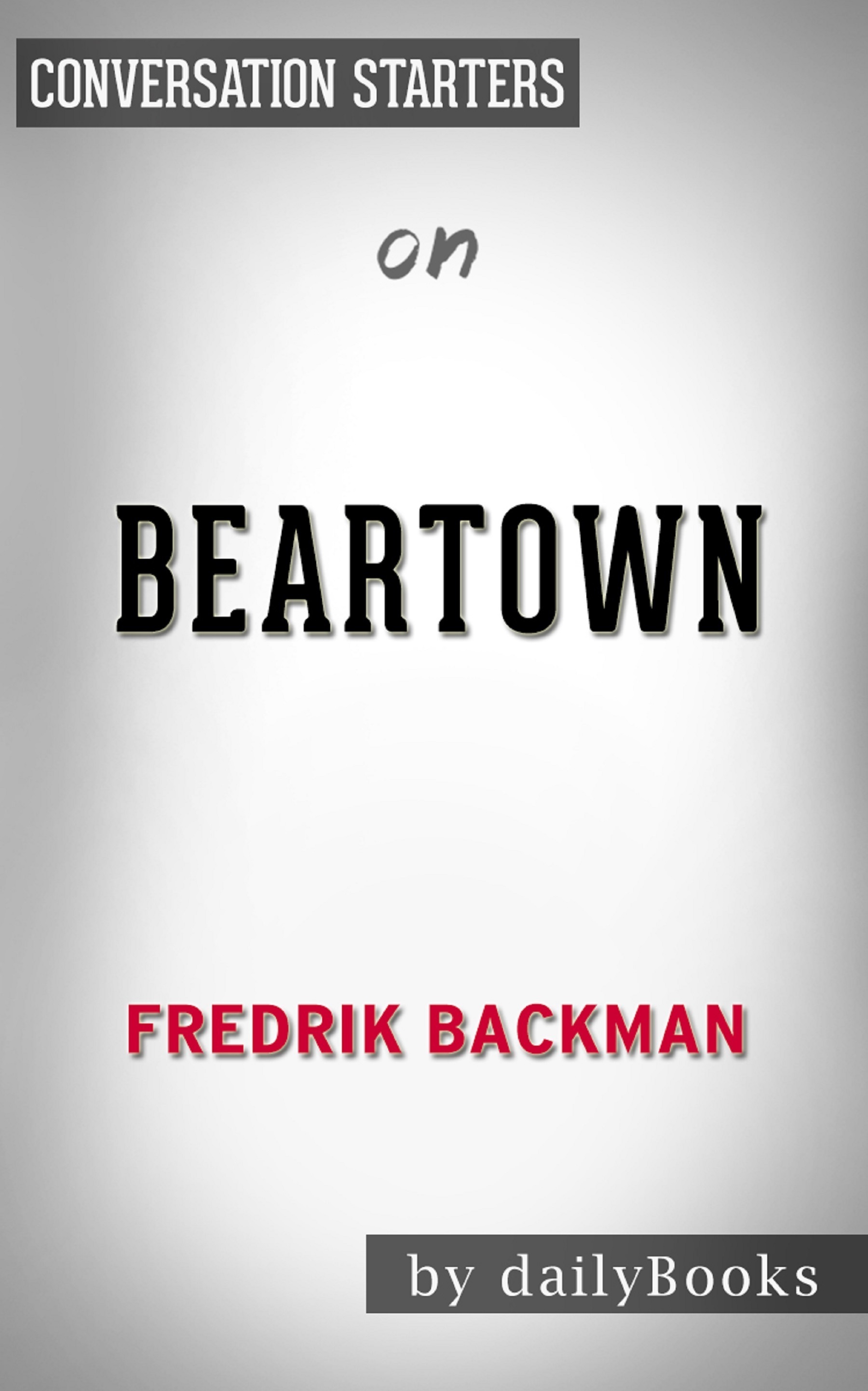 Summary of Beartown by Fredrik Backman | Conversation Starters by Daily ...