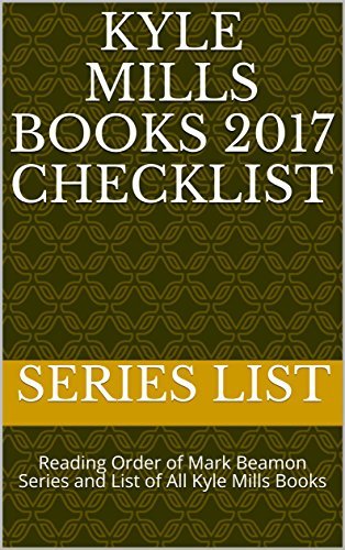 Kyle Mills Books 2017 Checklist: Reading Order of Mark Beamon Series ...