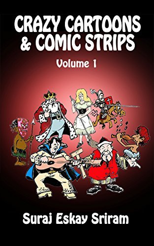 Crazy Cartoons & Comic Strips: Volume One by Suraj Sriram | Goodreads