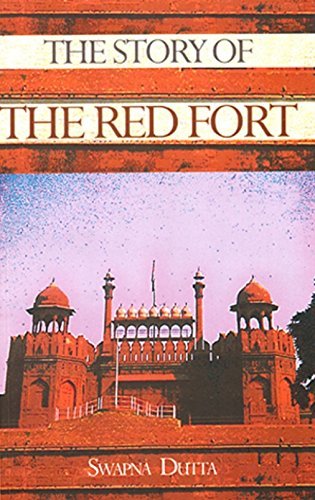 The Story of the Red Fort by Swapna Dutta | Goodreads
