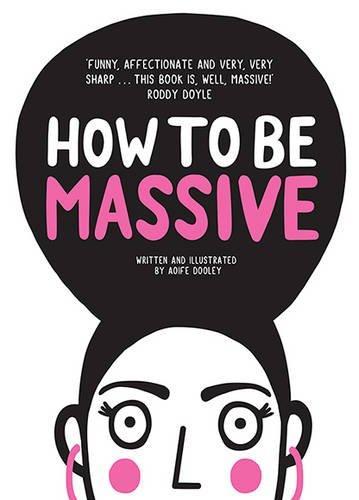 How to Be Massive by Aoife Dooley | Goodreads
