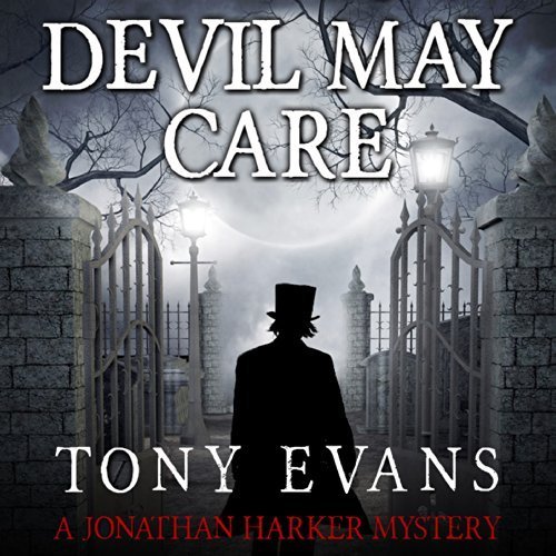 Devil May Care (A Jonathan Harker Mystery) by Tony Evans | Goodreads
