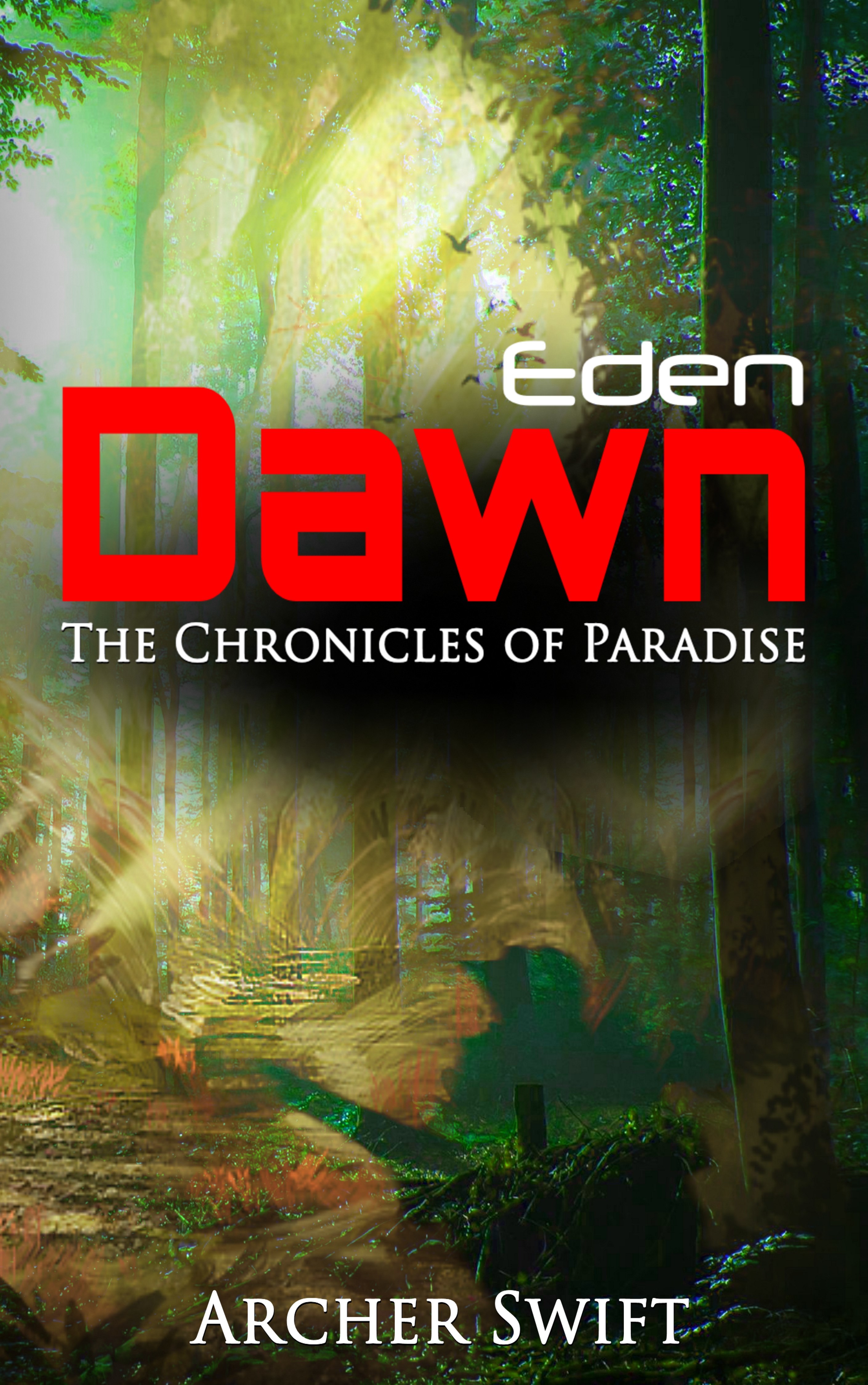 Eden, Dawn (The Chronicles of Paradise, #1) by Archer Swift | Goodreads