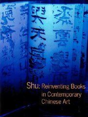 Shu: Reinventing Books in Contemporary Chinese Art by Wu Hung | Goodreads
