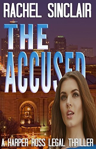 The Accused (Jackson County Legal Thrillers, #6) by Rachel Sinclair ...