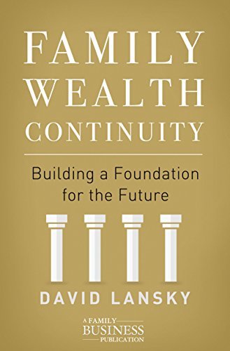 Family Wealth Continuity: Building a Foundation for the Future by David ...