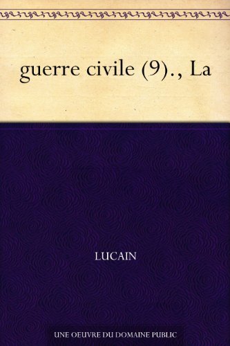 La guerre civile 9 by Marcus Annaeus Lucanus | Goodreads