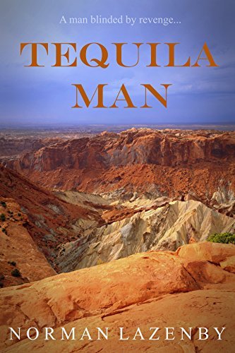 Tequila Man by Norman Lazenby | Goodreads