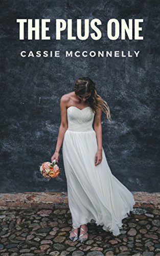 The Plus One by Cassie McConnelly | Goodreads