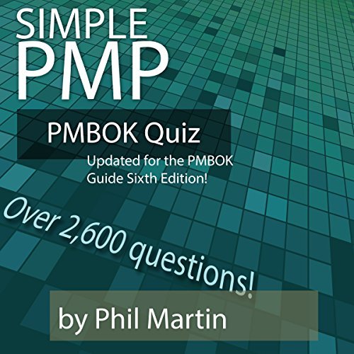 Simple PMP PMBOK Quiz: Updated for the PMBOK Guide Sixth Edition by Phil Martin | Goodreads