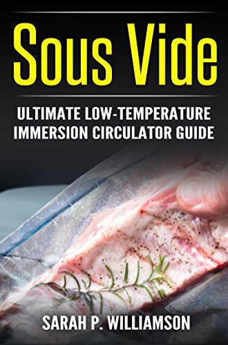 Sous Vide: Ultimate Low-Temperature Immersion Circulator Guide by Sarah ...