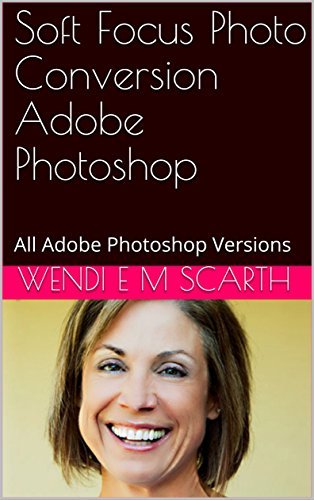 Soft Focus Photo Conversion Adobe Photoshop: All Adobe Photoshop ...