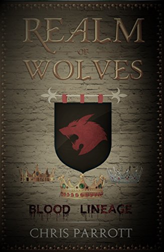 Realm Of Wolves (Blood Lineage Book 1) by Chris Parrott | Goodreads