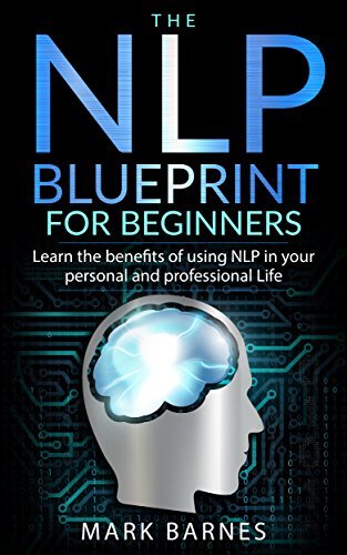 The NLP Blueprint For Beginners - Learn About NLP And How It Can Help ...