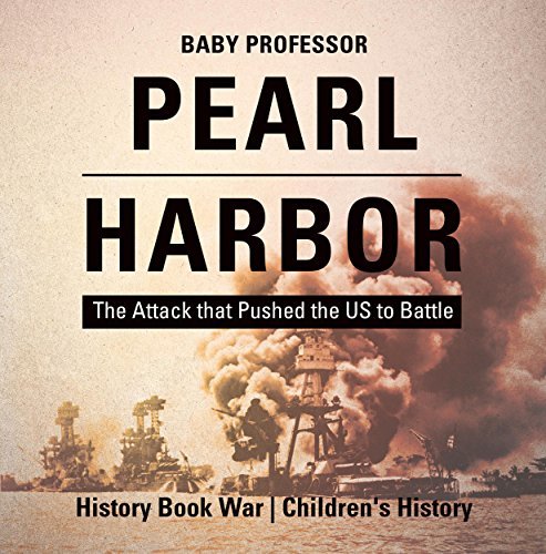 Pearl Harbor : The Attack that Pushed the US to Battle - History Book ...