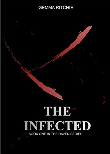 The Infected: Book One in the Haven Series by Gemma Ritchie | Goodreads