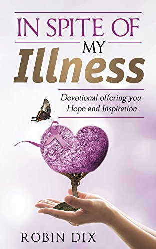 In Spite of My Illness: Devotional offering you Hope and Inspiration by ...