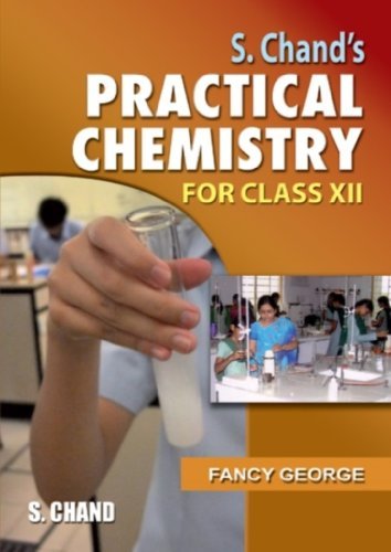 S. Chand's Practical Chemistry for Class XII by Fancy George | Goodreads