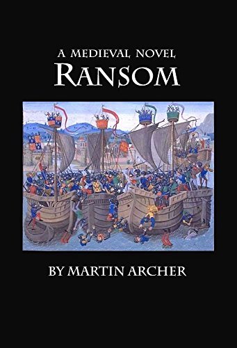 The Ransom: A Medieval Times Novel by Martin Archer | Goodreads
