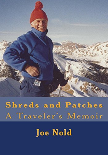 Shreds and Patches: A Traveler's Memoir by Joe Nold | Goodreads