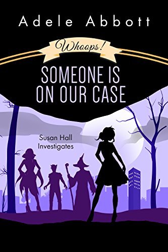 Whoops! Someone Is On Our Case by Adele Abbott | Goodreads