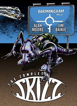 The Complete Skizz (Skizz, #1-2) by Alan Moore | Goodreads