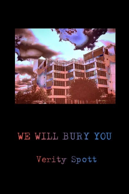 We will bury you by Verity Spott | Goodreads