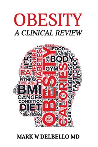 Obesity: A Clinical Review by Mark W DelBello MD FACP CDE | Goodreads