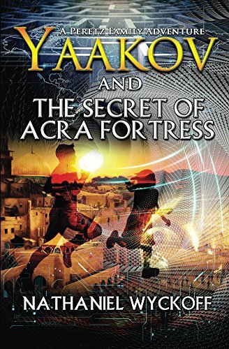 Yaakov and the Secret of Acra Fortress by Nathaniel Wyckoff | Goodreads