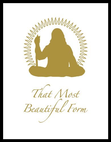 That Most Beautiful Form by Adi Da Samraj | Goodreads
