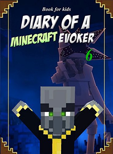 Book for kids: Diary Of A Minecraft Evoker 6 by Ender King | Goodreads