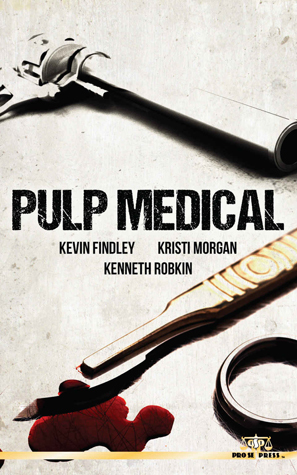 Pulp Medical by Kevin Findley | Goodreads