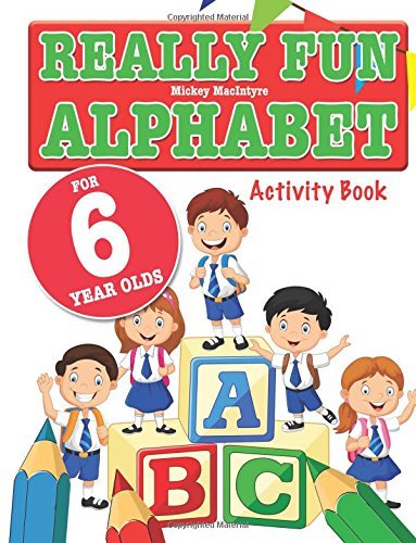 Really Fun Alphabet For 6 Year Olds: A fun & educational alphabet ...