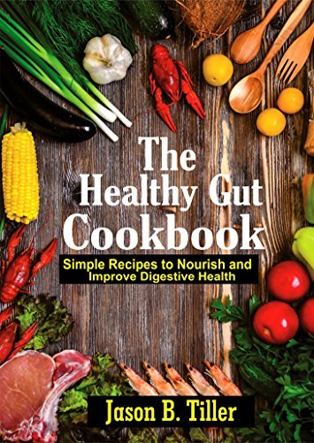 The Healthy Gut Cookbook: Simple Recipes To Nourish and Improve ...