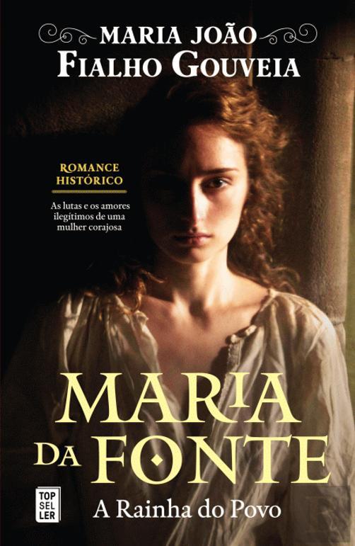 Maria da Fonte: A Rainha do Povo by Maria João Fialho Gouveia | Goodreads