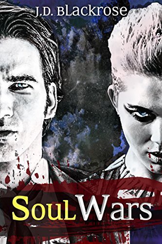The Soul Wars: Collected Edition by J.D. Blackrose | Goodreads