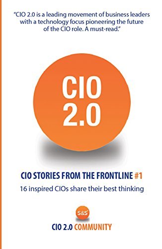 CIO 2.0: CIO Stories From the Frontline #1 by CIO Community | Goodreads