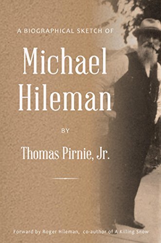A Biographical Sketch of Michael Hileman by Thomas Pirnie Jr. | Goodreads