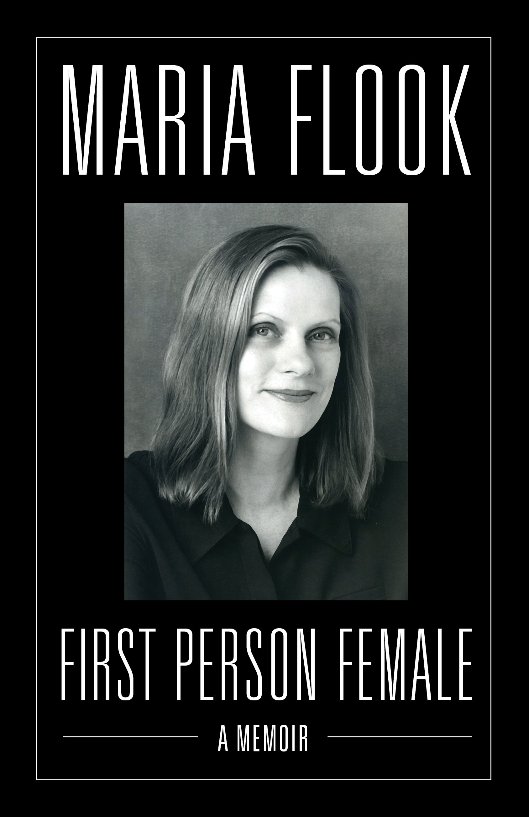 First Person Female: A Memoir by Maria Flook | Goodreads