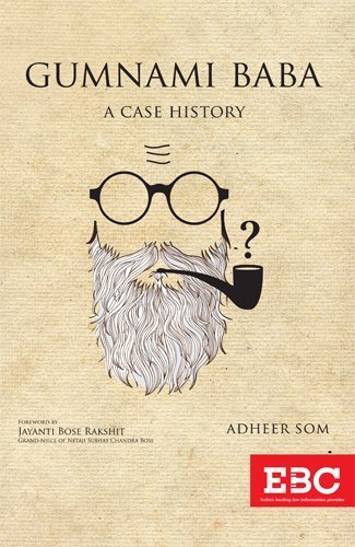 GUMNAMI BABA: A CASE HISTORY 2016 EDN(AC/477) by Adheer Som | Goodreads