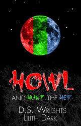 HOWL and HUNT the HEIR (HOWL #1-3; Dark World #1) by D.S. Wrights ...
