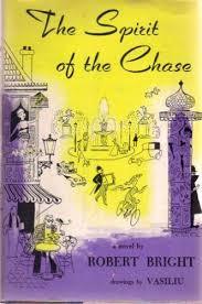 The Spirit of the Chase by Robert Bright | Goodreads