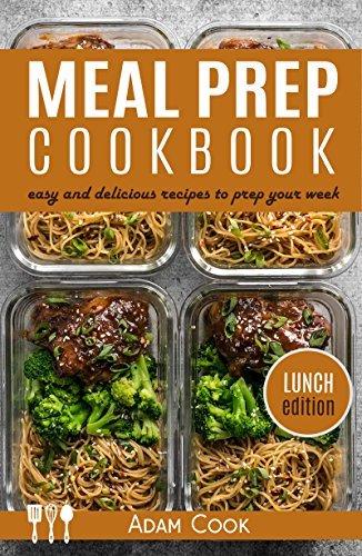 Meal Prep Cookbook: easy and delicious recipes to prep your week ...