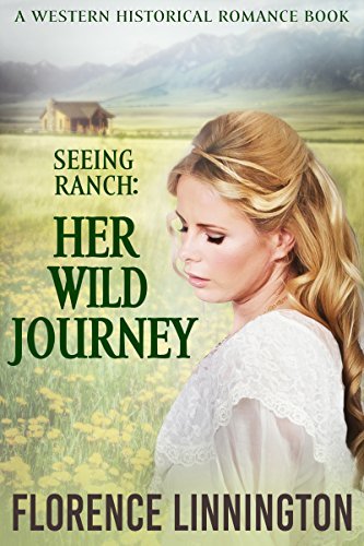 Her Wild Journey (Seeing Ranch, #3) by Florence Linnington | Goodreads