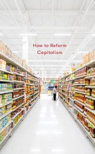 How to Reform Capitalism (Essay Books) by The School of Life | Goodreads